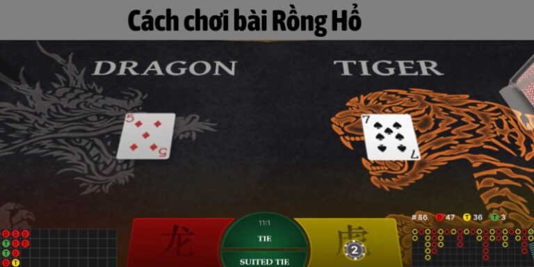Cách chơi bài Rồng Hổ | Mẹo đánh Dragon Tiger luôn thắng